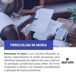 Periculum in mora: o que é e como fundamentar?