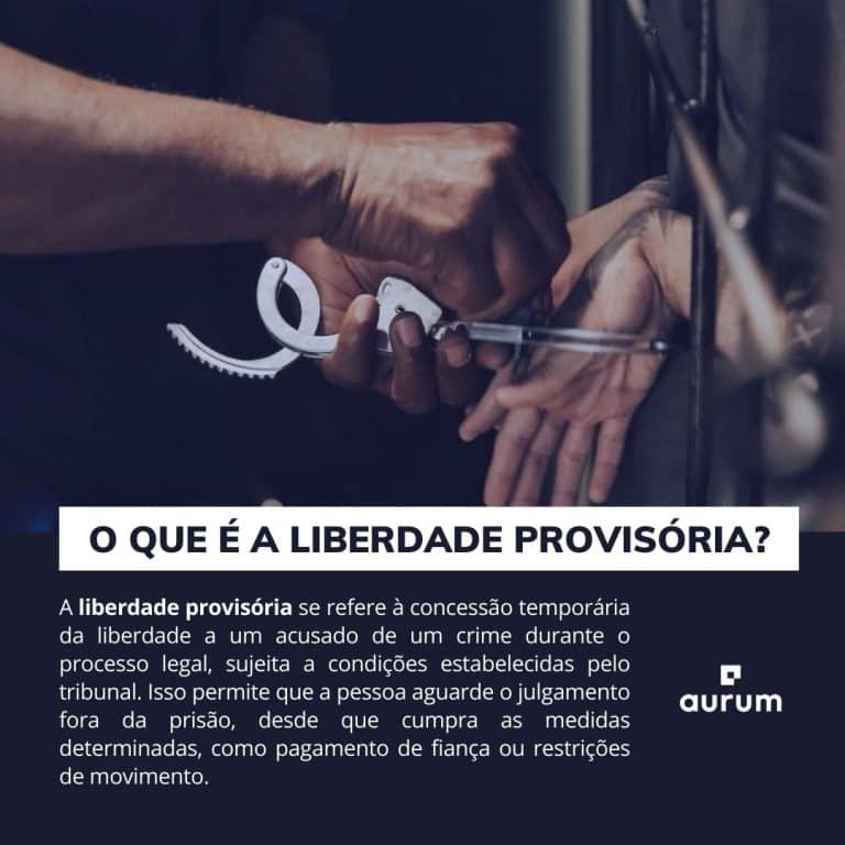 Liberdade Provisória: O que é, quais os tipos e requisitos!